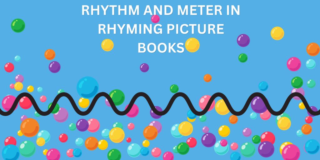 RHYTHM AND METER IN RHYMING PICTURE BOOKS - Book Coaching by Sharon